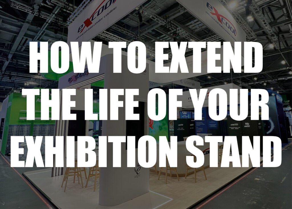 Extend the life of your exhibition stand